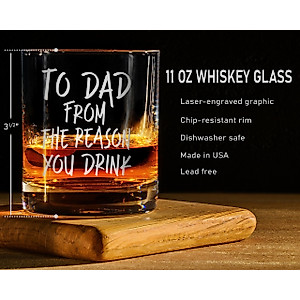 Promotion & Beyond TO DAD FROM THE REASON YOU DRINK Whiskey Glass - Funny Gift for Dad Uncle Grandpa From Daughter Son Wife - Father's Day