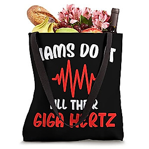 Amateur Radio Funny Design, Hams do it till their gigahertz Tote Bag