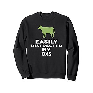 Easily Distracted by OXS T-Shirt Funny OX Sweatshirt