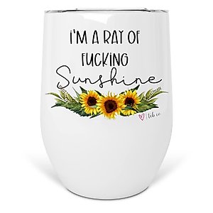 I'm A Ray Of Fucking Sunshine 12 oz Stainless Steel Insulated Wine Tumbler With Lid
