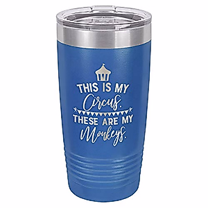 THIS IS MY CIRCUS THESE ARE MY MONKEYS Blue 20 oz Drink Tumbler With Straw | Engraved Stainless Steel Travel Mug | Funny Quote Gift Idea | OnlyGifts.com