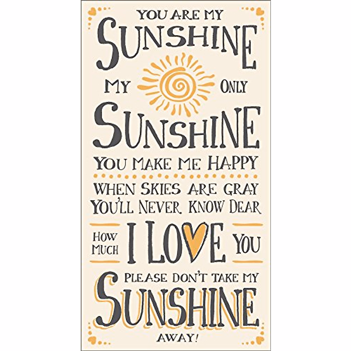 My Word! You are My You are My Sunshine Decorative Sign, Cream with Grey Lettering 8 5x16 inches
