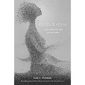 The Truth of You: Poetry About Love, Life, Joy, and Sadness (The Souls Trilogy)