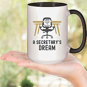 Funny Gift Secretary's Dream Come True - Inspirational Coffee Mug - Gift For Secretaries, Coworkers, Friends - Novelty, Custom Design - 11oz 15oz Inner Color Accent Mug
