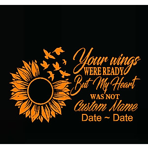 Your Wings were Ready, but My Heart was not: Sunflower #35 Custom Name & Date :~ Memory Decal 6" X 11"