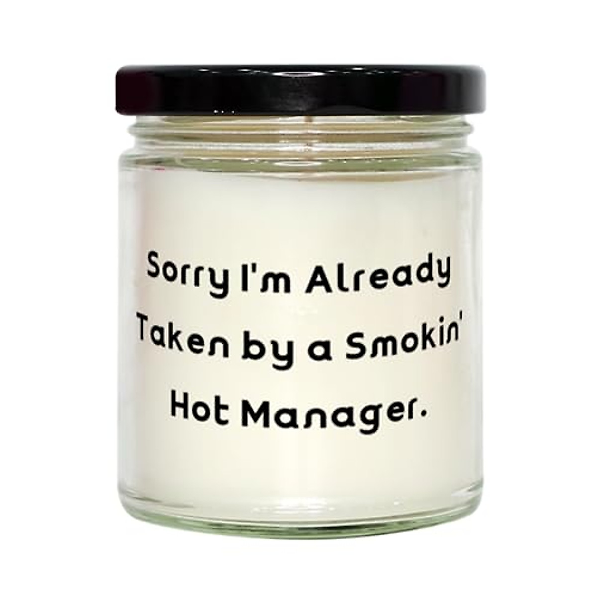 Fun Manager Gifts, Sorry I'm Already Taken by a Smokin' Hot Manager, Manager Scent Candle from Friends, Gifts for Colleagues, Gift for Manager, Gift for boss, Scented Candle, Candles