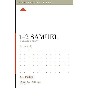 1–2 Samuel: A 12-Week Study (Knowing the Bible)