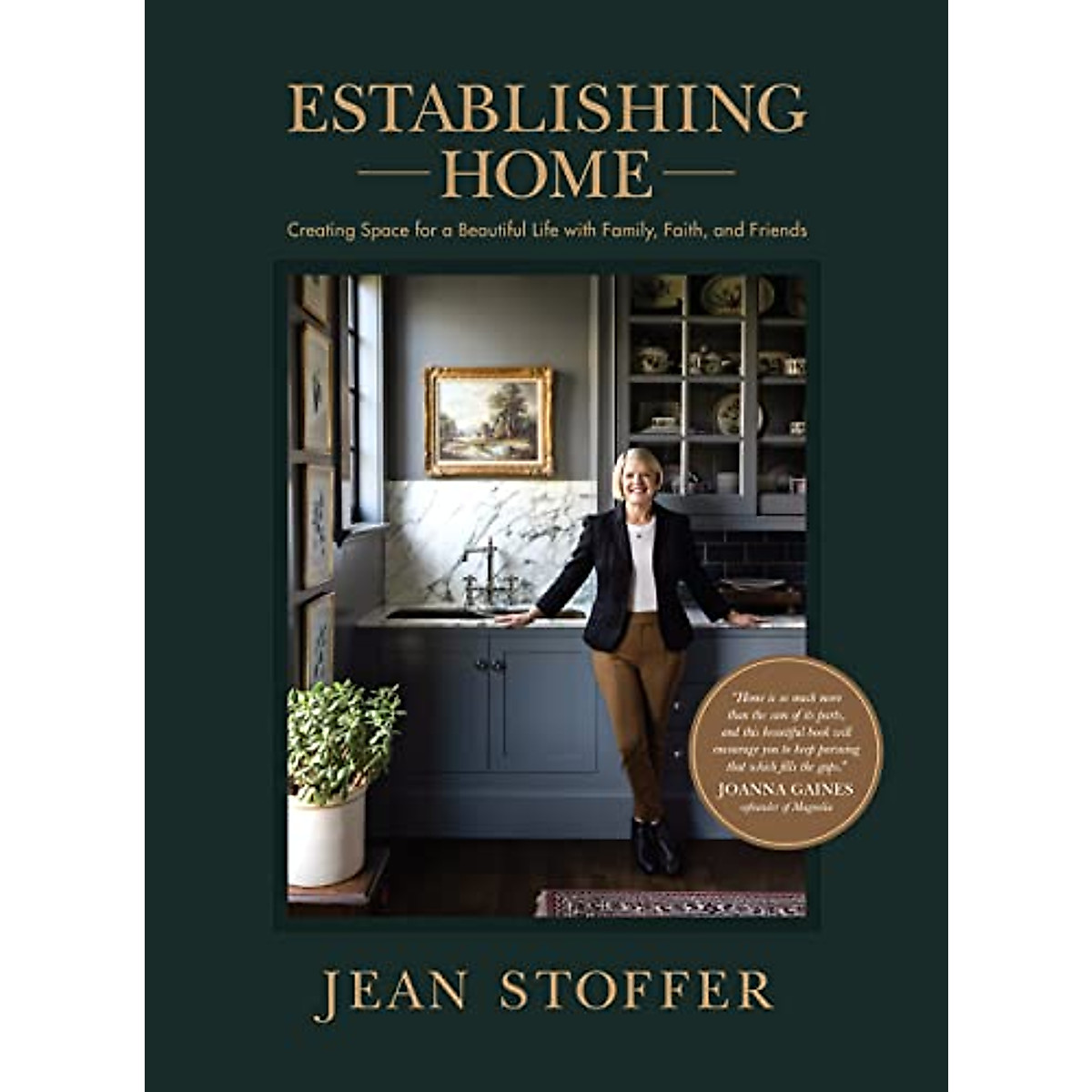 Establishing Home: Creating Space for a Beautiful Life with Family, Faith, and Friends