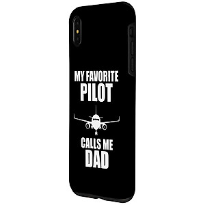 iPhone XS Max Aviation My Favorite Pilot Calls Me Dad Mens Pilot Dad Case