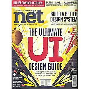 THE VOICE OF WEB DESIGN, NET THE ULTIMATE UI DESIGN GUIDE MARCH, 2020 ISSUE,329