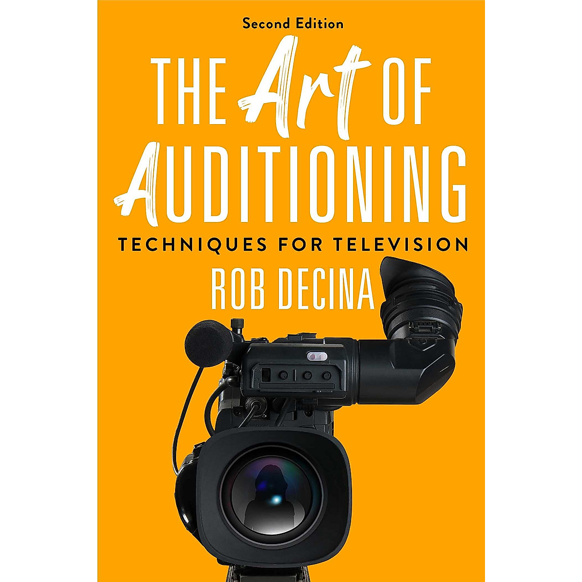 Art of Auditioning, Second Edition: Techniques for Television