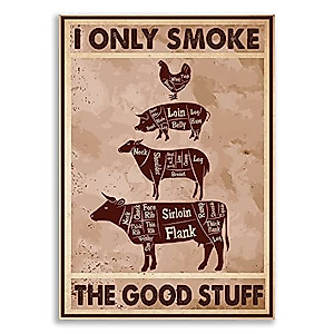 Metal Vintage Tin Sign Decor I Only Smoke The Good Stuff BBQ Poster, Grilling Poster, Butcher's Cut Poster, Smoking Meat, Meat Lover, Kitchen Wall Decor Wall Poster Plaque 12x8 Inch