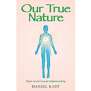 Our True Nature: From Awakening to Understanding