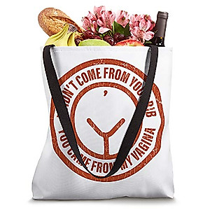 Feminism Gift Quote I Didnt Come From Your Rib Feminist Tote Bag