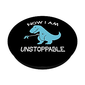 Now I'm Unstoppable - Funny T-Rex Dinosaur PopSockets Swappable PopGrip