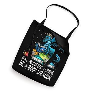Read Book Books In A World Of Book Worms Be A Book Dragon Tote Bag