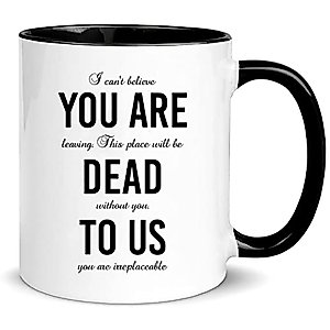 wonwhew YYWUDISHOP - You are dead to us Mug,Funny Mug for a colleague who's leaving. Goodbye, farewell, leaving, 11oz Ceramic Coffee Mug/Tea Cup