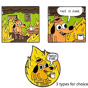 THIS IS FINE Enamel Pin Custom Cartoon Dog Brooch Lapel Pin Shirt Bag Funny Animal Badge Jewelry Gift Fans Friends-1PC