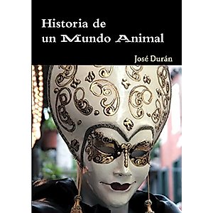 Historia de un Mundo Animal (Spanish Edition)