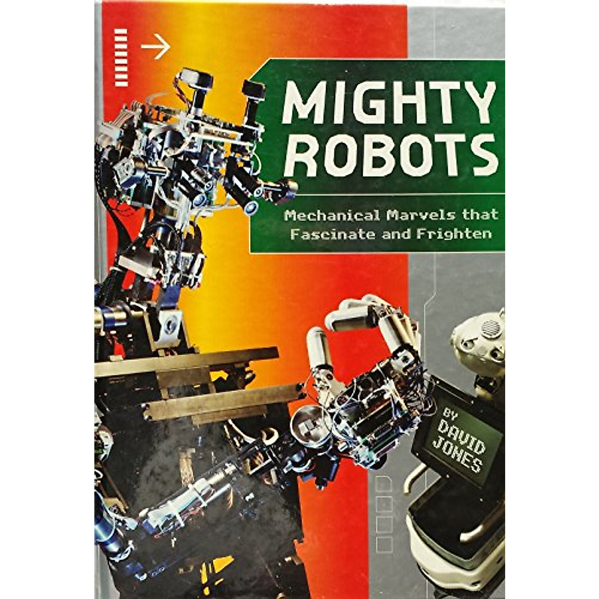 Mighty Robots: Mechanical Marvels that Fascinate and Frighten