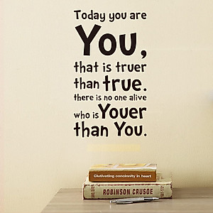 ADECNS Today You are You Wall Decal That is Truer Than True There is No One Alive Who is Youer Than You Wall Stickers Removable Art Sticker Home Decal (21.6''x18.5'')