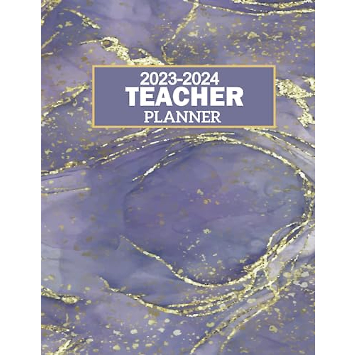 Teacher Planner 2023-2024: Academic Year August 2023-July 2024 | Large Monthly and Weekly Class Organizer and Calendar | Lesson Plan and Grade Book ... Better Teaching