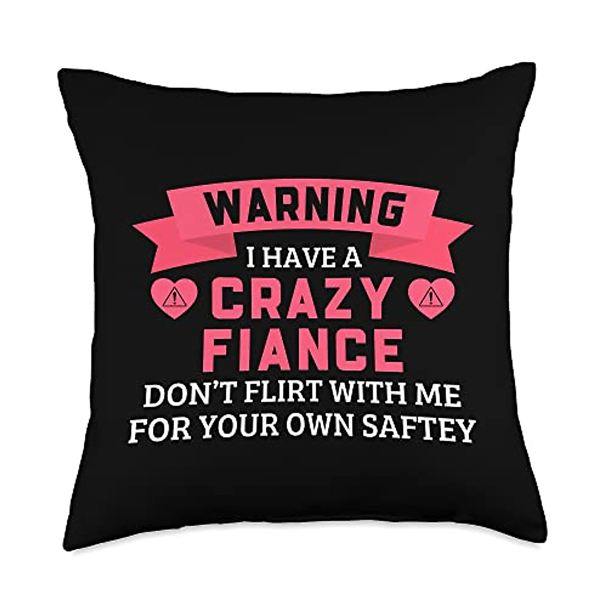 Valentine's Day Gifts For Fiance Warning I Have A Crazy Fiance Funny Valentine's Day Couple Throw Pillow, 18x18, Multicolor