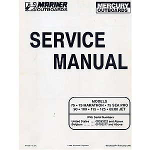 Mariner / Mercury Outboards Service Manual: Models 75, 75 Marathon, 75 Sea Pro, 90, 100, 115, 125, 65/80 Jet