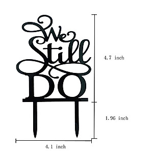 Black Acrylic We Still Do Romantic Wedding Cake Topper, Elegant Wedding Party Decorative Mr and Mrs Cake Topper For Bridal Shower Wdding Engagement Anniversary Party Decorations