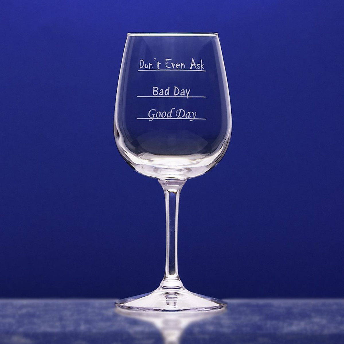Good Day - Bad Day - Don't Even Ask Stemmed Wine Glass