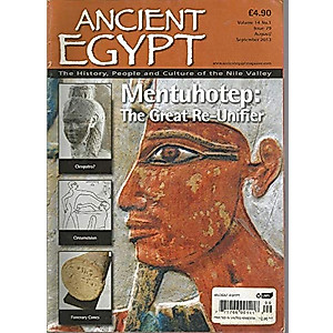 ANCIENT EGYPT, AUGUST/SEPTEMBER 2013, VOL.14, NO.1, ISSUE 79 ~