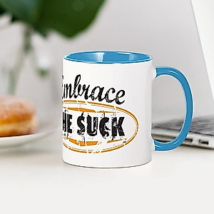 CafePress Embrace The Suck Mug Ceramic Coffee Mug, Tea Cup 11 oz