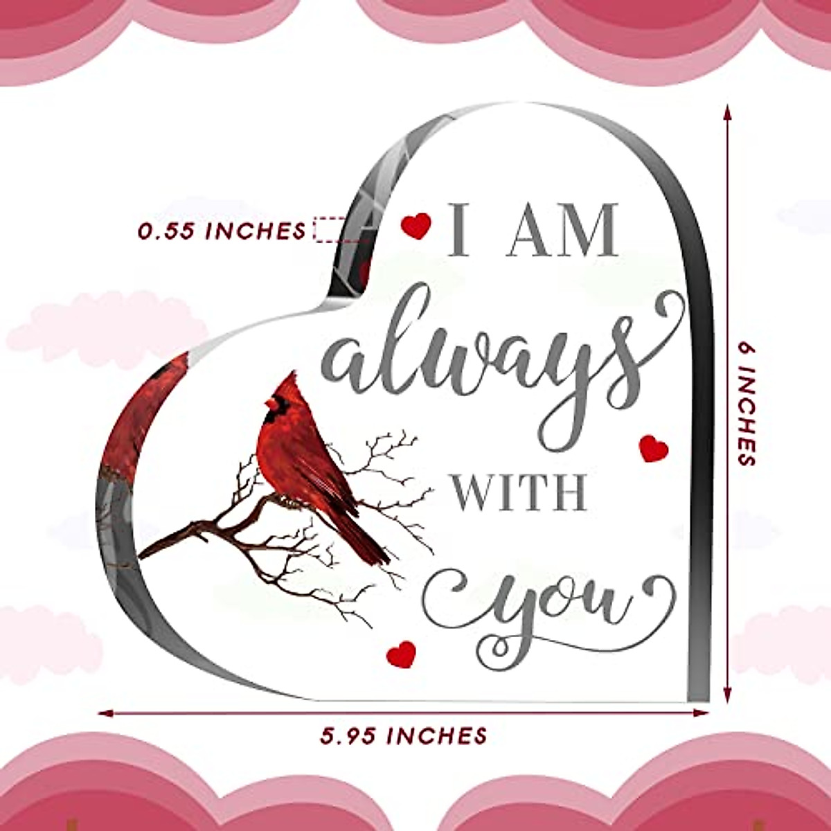 Sympathy Gift Red Cardinal Gifts Decor Bereavement Gift Crystal Acrylic Heart Memorial Gift Condolence Gift for Loss of Loved One Table Centerpieces Remembrance Decor (I Am,5.95 x 6 x 0.6 Inches)