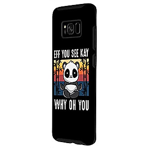 Galaxy S8 Eff You See Kay Why Oh You Panda Retro Vintage Sarcastic Uni Case