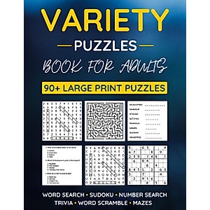Variety Puzzle Book For Adults: 90+ Large-Print Puzzles Word Search, Sudoku, Word Scramble, Number Search, Trivia, Mazes
