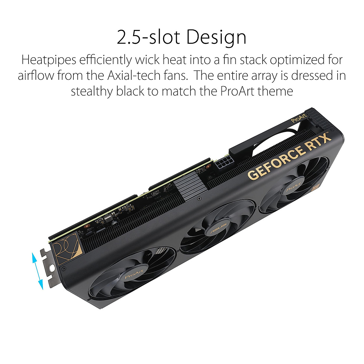 ASUS ProArt GeForce RTX 4060 Ti OC Edition 16GB GDDR6 Gaming Graphics Card (NVIDIA GeForce RTX4060Ti DLSS 3, PCIe 4.0, 1x HDMI 2.1a, 3X DisplayPort 1.4a, PROART-RTX4060TI-O16G)