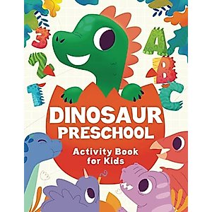 Dinosaur Preschool Activity Book For Kids Ages 3-5: Over 70 cute dino fun activities for preschoolers, includes: traicing, coloring, letters, numbers and much more! | For toddlers ages 3, 4 & 5