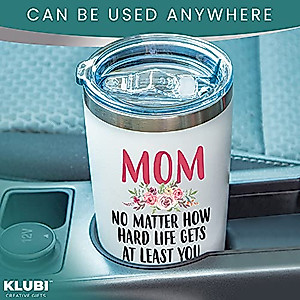 KLUBI Mom Birthday Gifts Funny - Mom No Matter What/Ugly Children 20oz Travel Mug/Tumbler for Coffee - Happy Mothers Day Gift Idea for Best Mother, Valentines Day, Presents, Moms, From Son