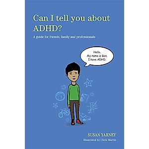Can I Tell You About ADHD?: A Guide for Friends, Family and Professionals