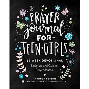Prayer Journal for Teen Girls: 52-week Scripture, Devotional, & Guided Prayer Journal