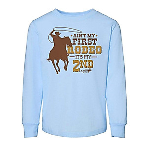 Aint My First Rodeo Toddler Kids Long Sleeve T-Shirt 4T Light Blue