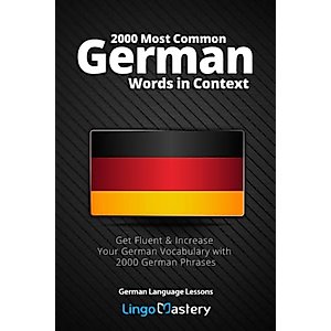 2000 Most Common German Words in Context: Get Fluent & Increase Your German Vocabulary with 2000 German Phrases (German Language Lessons)