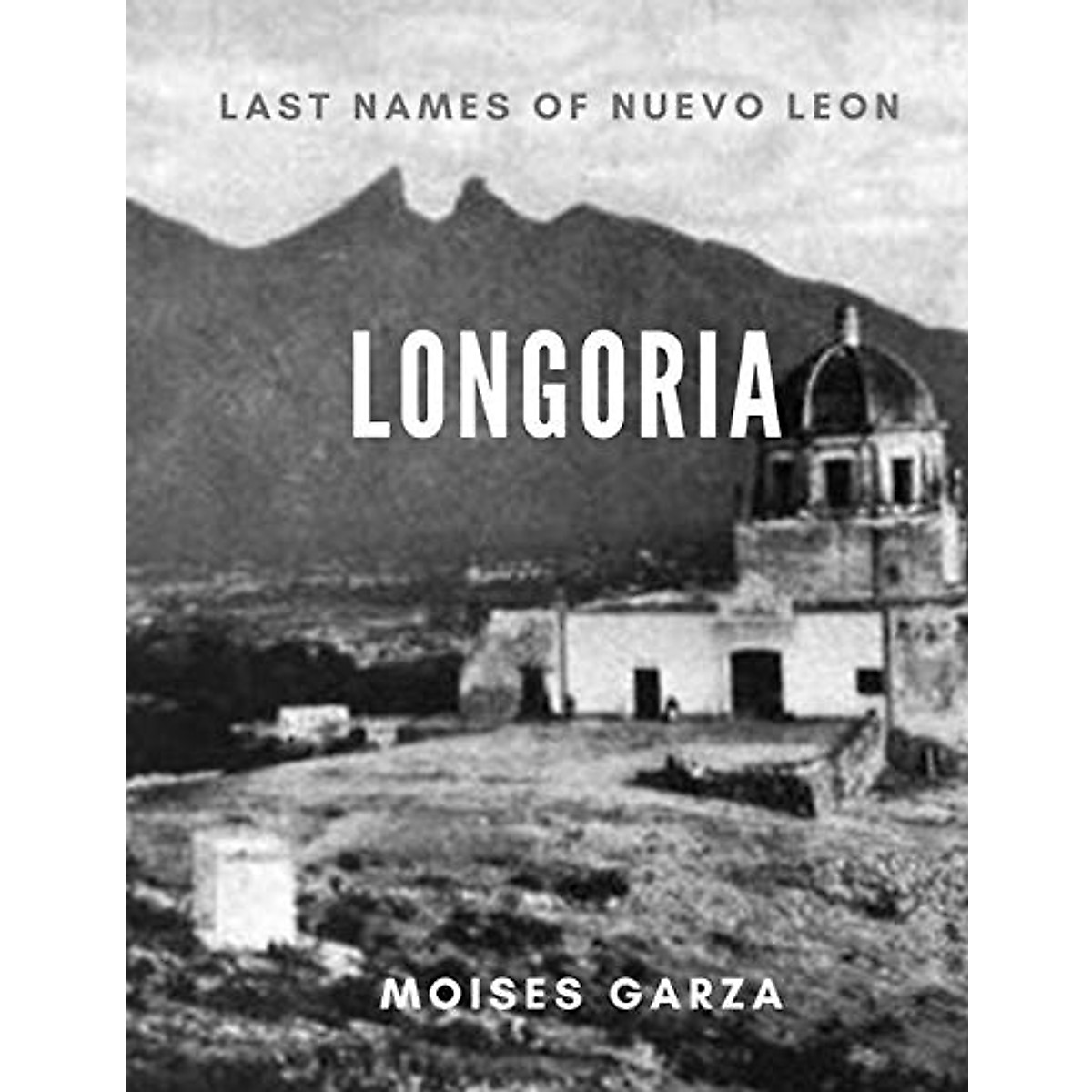 Longoria: Last Names of Nuevo Leon