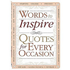 Words to Inspire: Quotes for Every Occasion