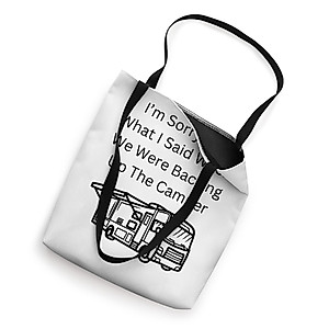 I’m Sorry For What I Said When We Were Backing up funny sarc Tote Bag