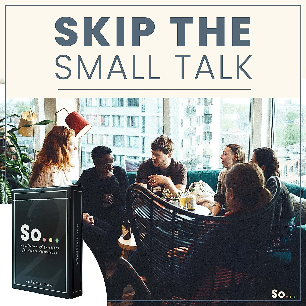 SO ... Cards Deep Conversation Starter Cards for Adults - Thoughtful & Engaging Question Card Games for All Occasions (Volume Two)