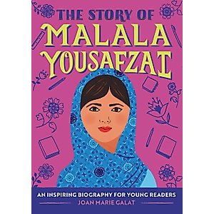 The Story of Malala Yousafzai: An Inspiring Biography for Young Readers (The Story of Biographies)