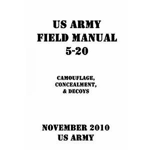 US Army Field Manual 5-20 Camouflage, Concealment, & Decoys