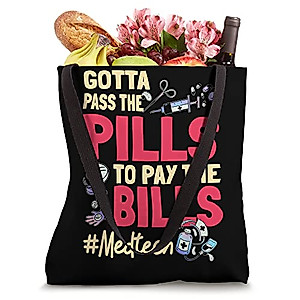 Gotta Pass The Pills To Pay The Bill Med Tech Tote Bag