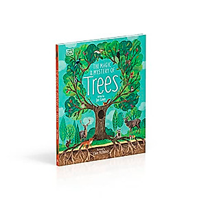 The Magic and Mystery of Trees (The Magic and Mystery of the Natural World)